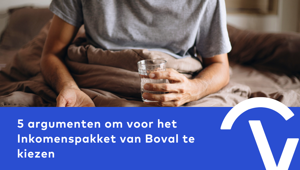 5 argumenten om voor het Inkomenspakket van Boval te kiezen - Boval