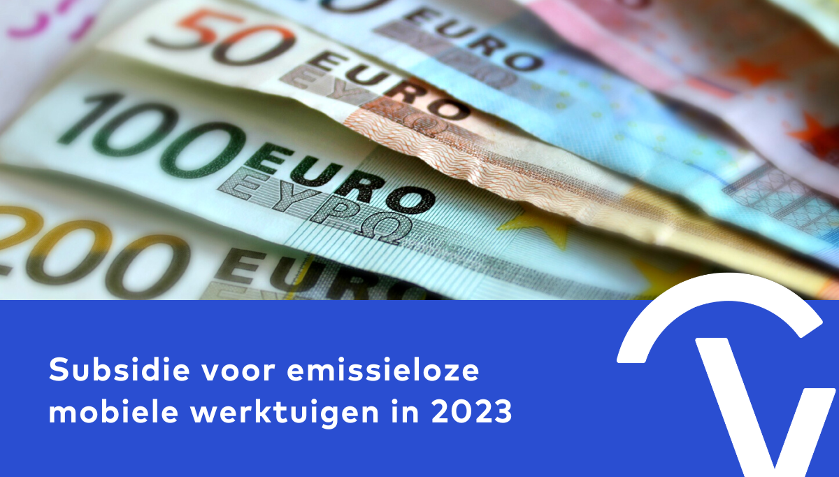 Subsidie voor emissieloze mobiele werktuigen en trucks in 2023 - Boval